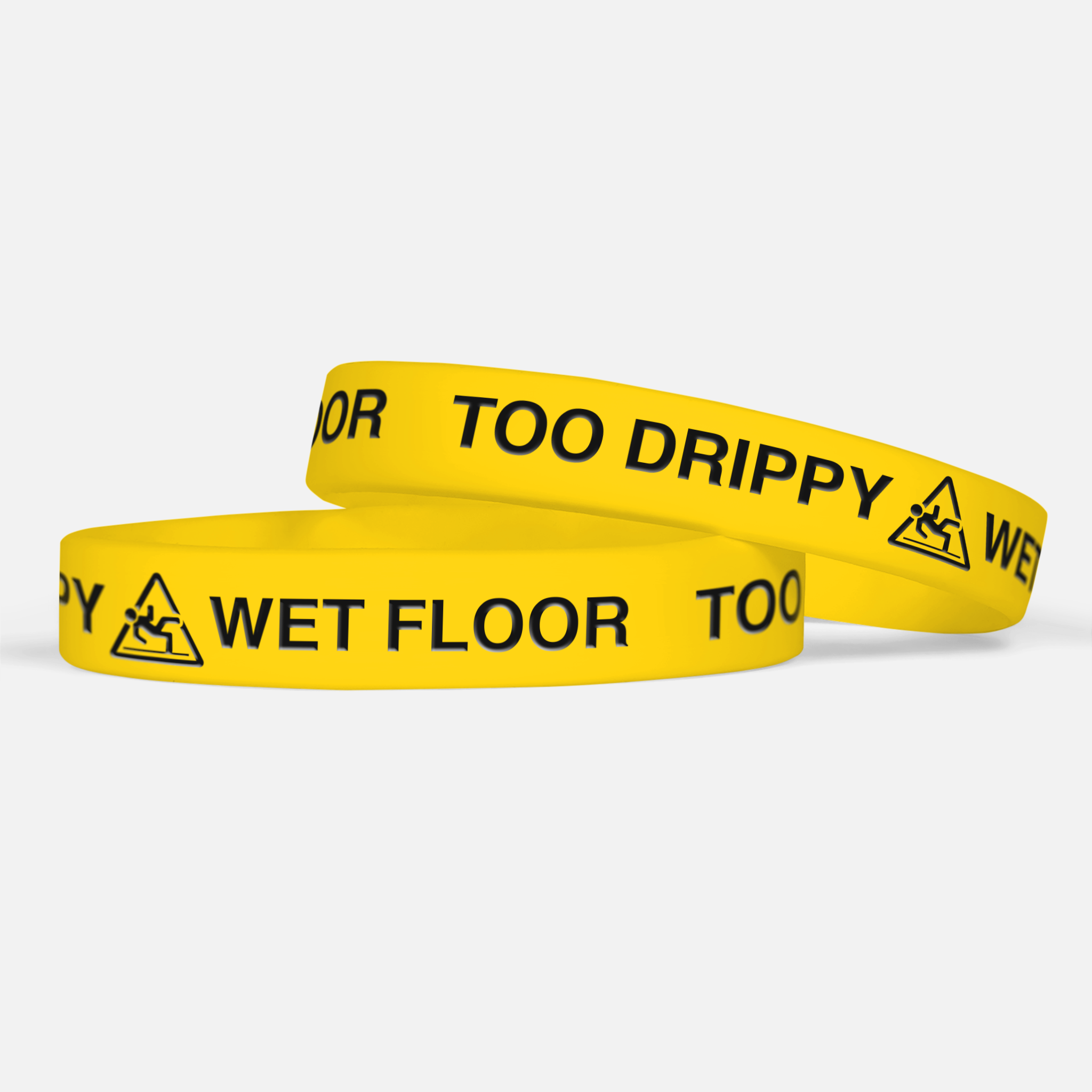 Too Drippy Wet Floor Motivational Wristband – SLEEFS
